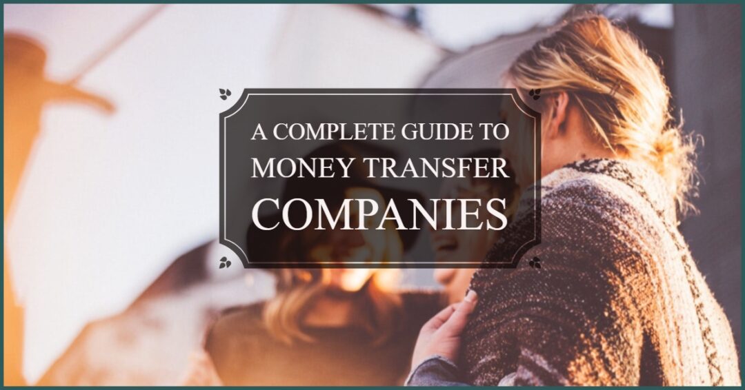 International Money Transfer Companies - Your Complete Guide