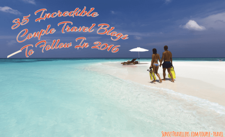35 Incredibly Awesome Couple Travel Bloggers You Must Follow In 2018